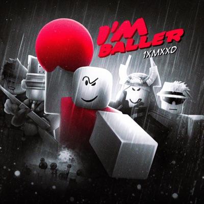1xmxxd - I'm Baller Roblox Music Code - RoCodes